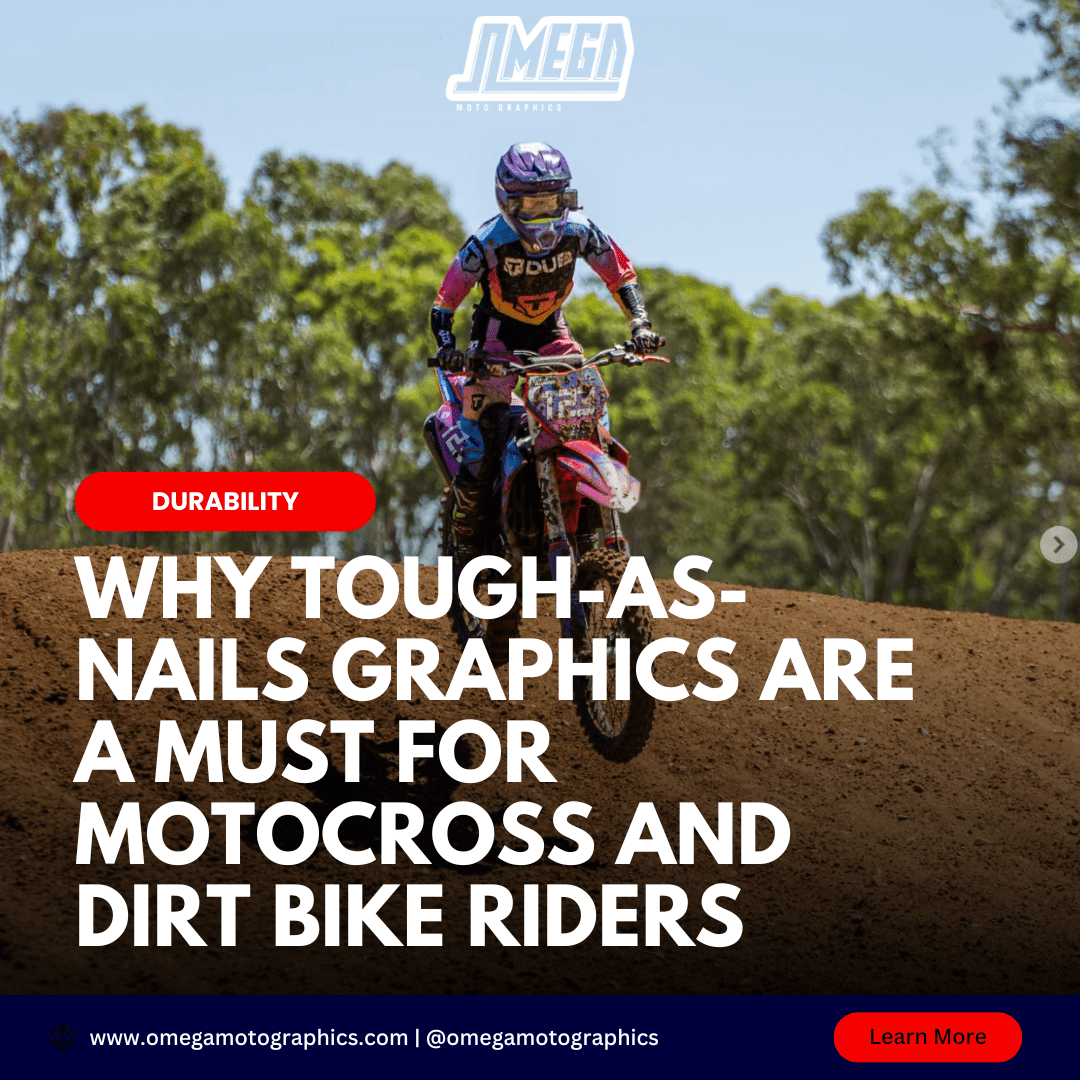 Why Tough-As-Nails Graphics Are a Must for Motocross and Dirt Bike Rid – Omega Moto Graphics